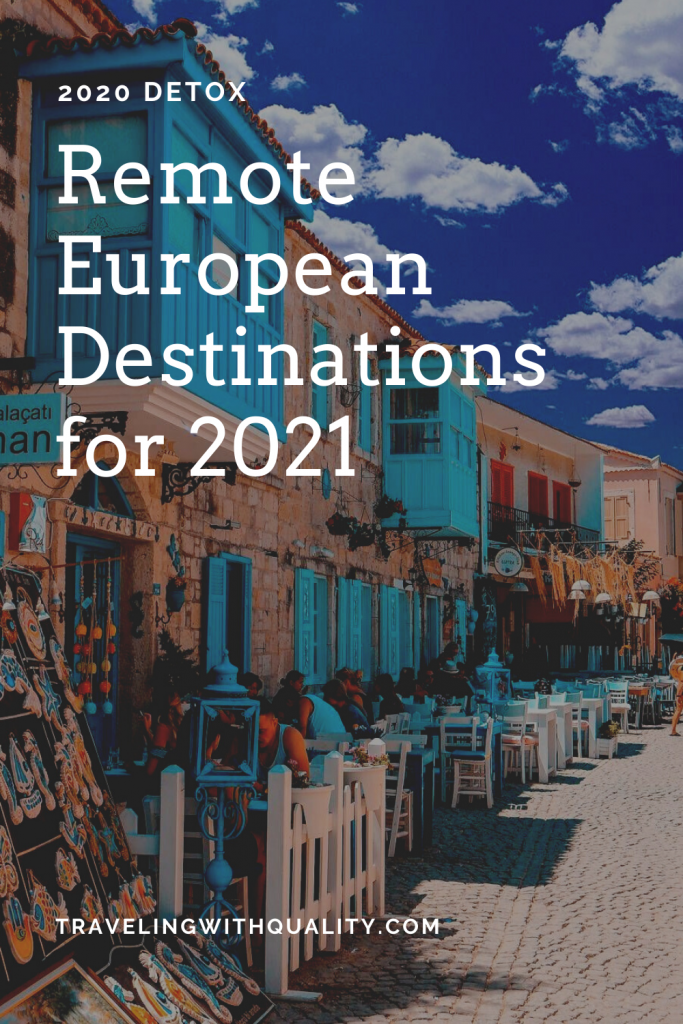 2020 Detox - Remote European Destinations to Visit in 2021 - Traveling ...